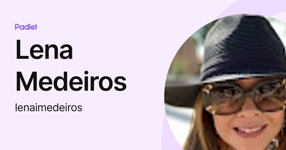 Lena Medeiros (lenaimedeiros) profile | Padlet