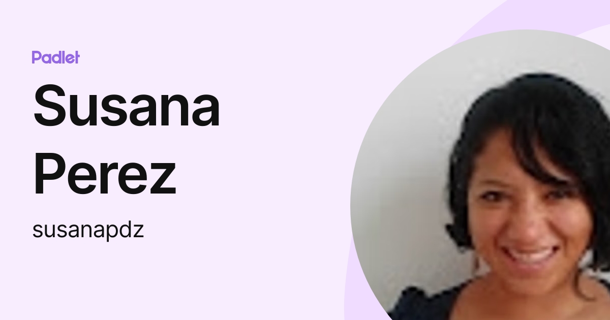 Susana Perez (susanapdz) profile | Padlet