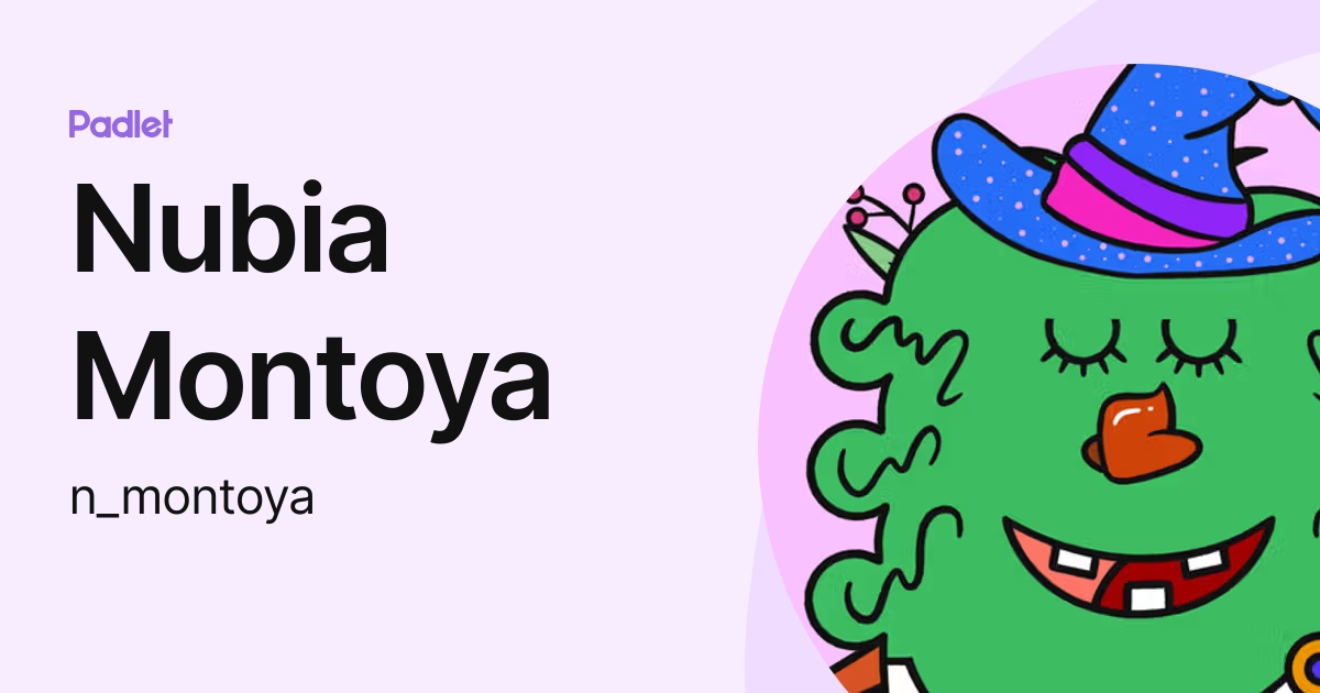 Nubia Montoya (n_montoya) profile | Padlet