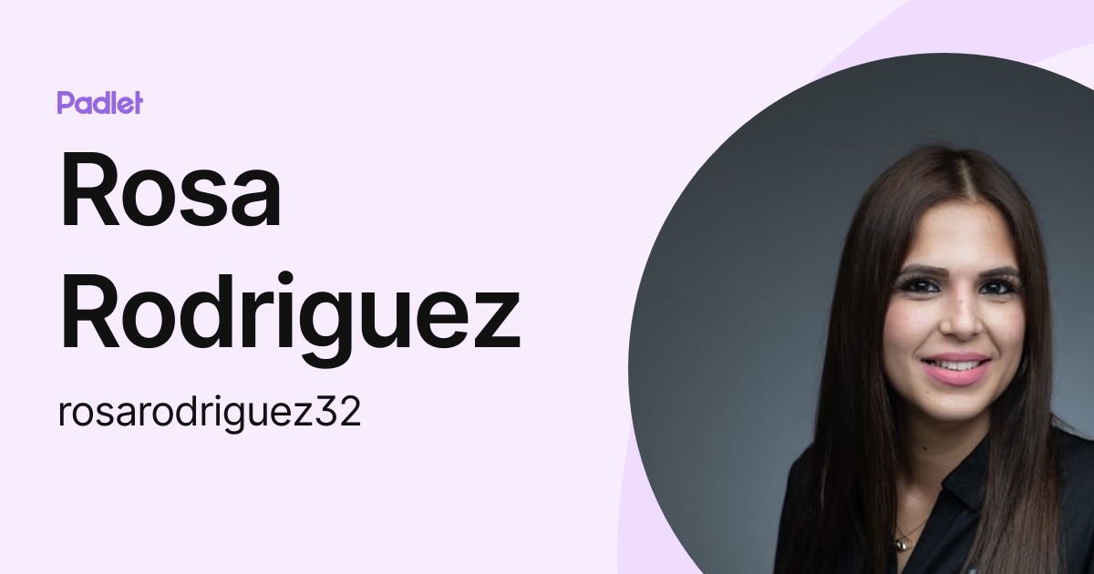 Rosa Rodriguez (rosarodriguez32) profile | Padlet