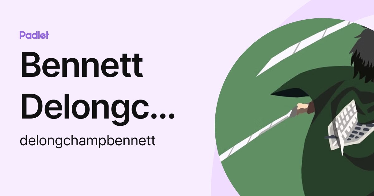 Bennett Delongchamp (delongchampbennett) profile | Padlet