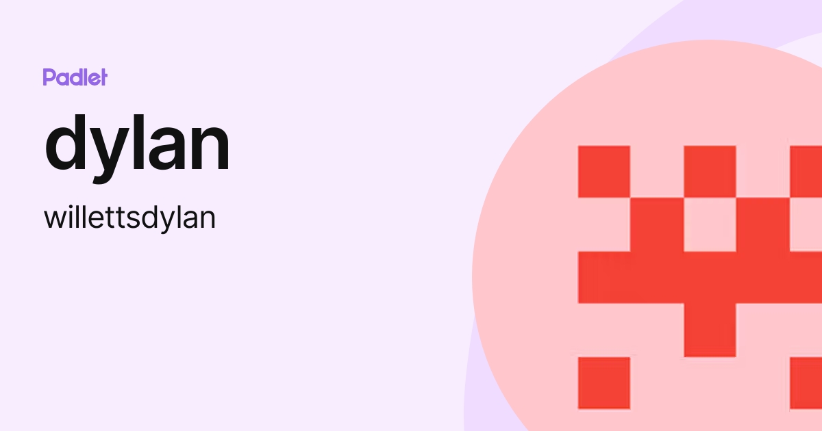 dylan (willettsdylan) profile | Padlet