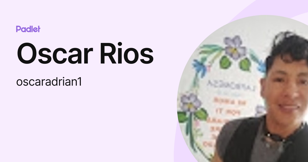 Oscar Rios (oscaradrian1) profile | Padlet