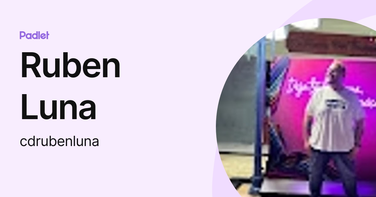 Ruben Luna (cdrubenluna) profile | Padlet