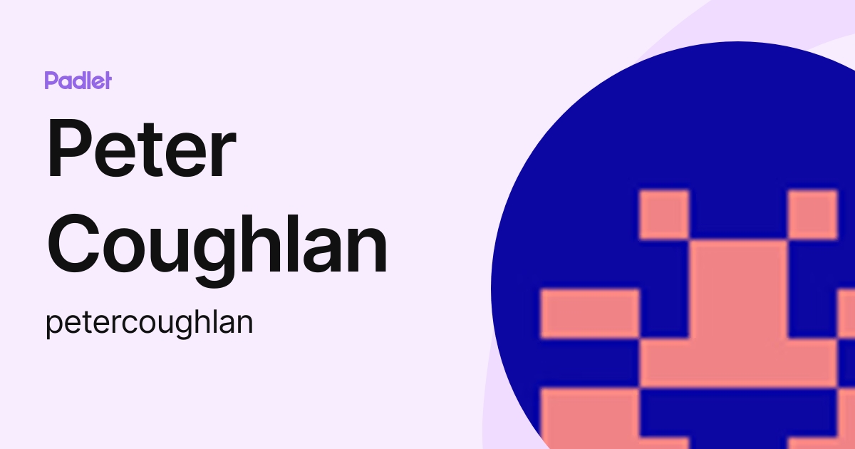 Peter Coughlan (petercoughlan) profile | Padlet