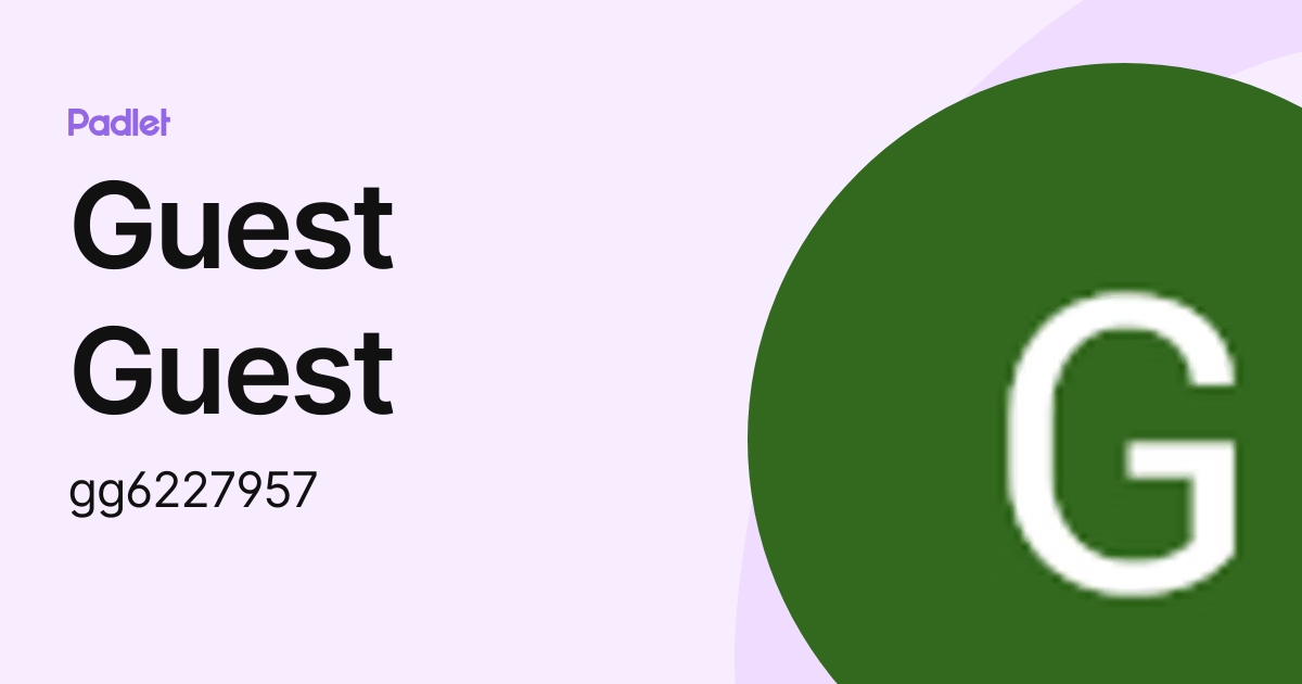 Guest Guest (gg6227957) profile | Padlet