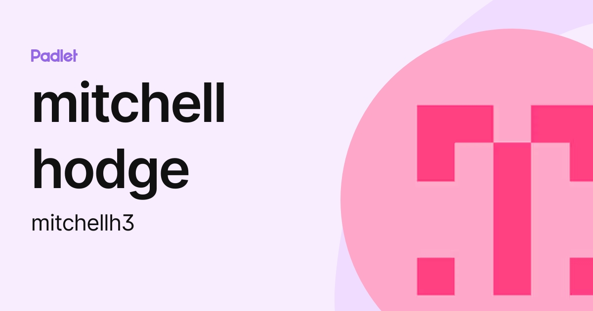 mitchell hodge (mitchellh3) profile | Padlet