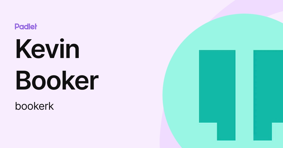 Kevin Booker (bookerk) profile | Padlet