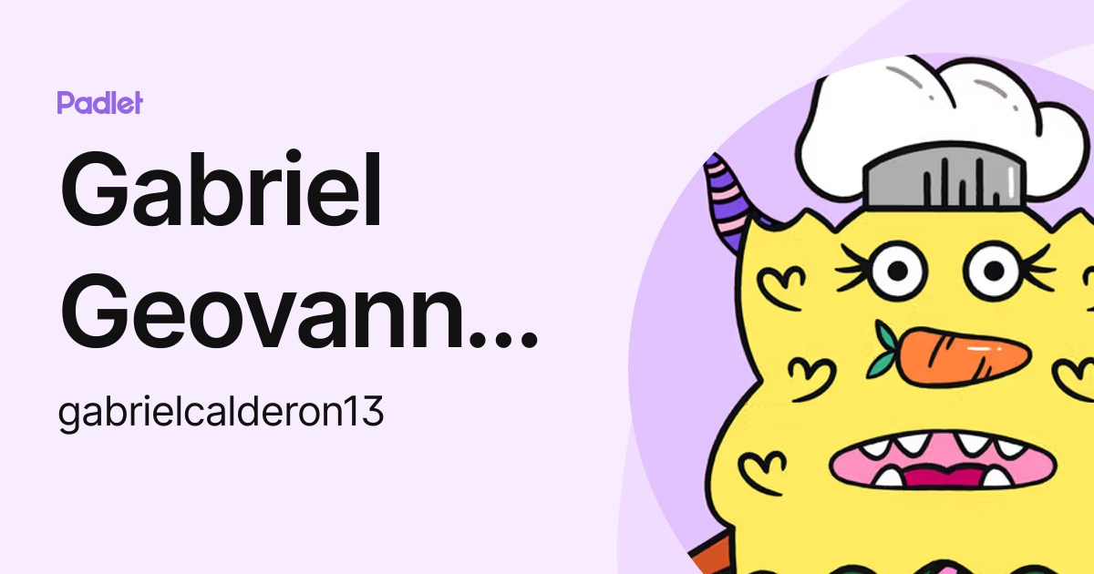 Gabriel Geovanny Calderon Morillo (gabrielcalderon13) profile | Padlet