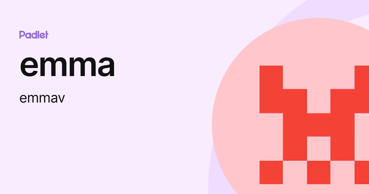 emma (emmav) profile | Padlet