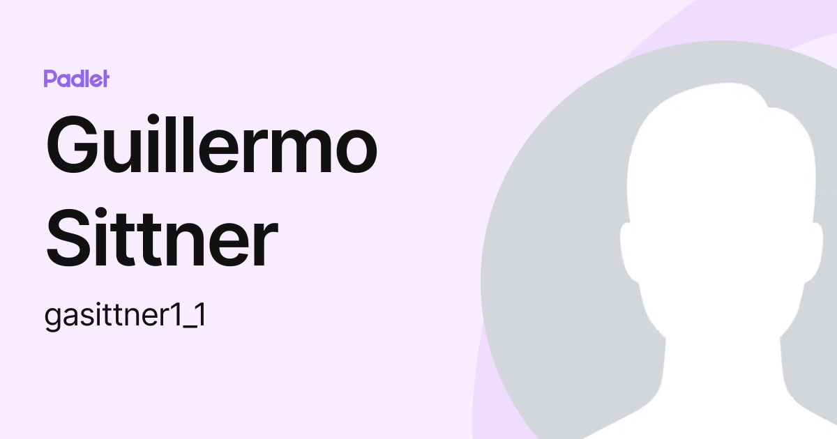 Guillermo Sittner (gasittner1_1) profile | Padlet