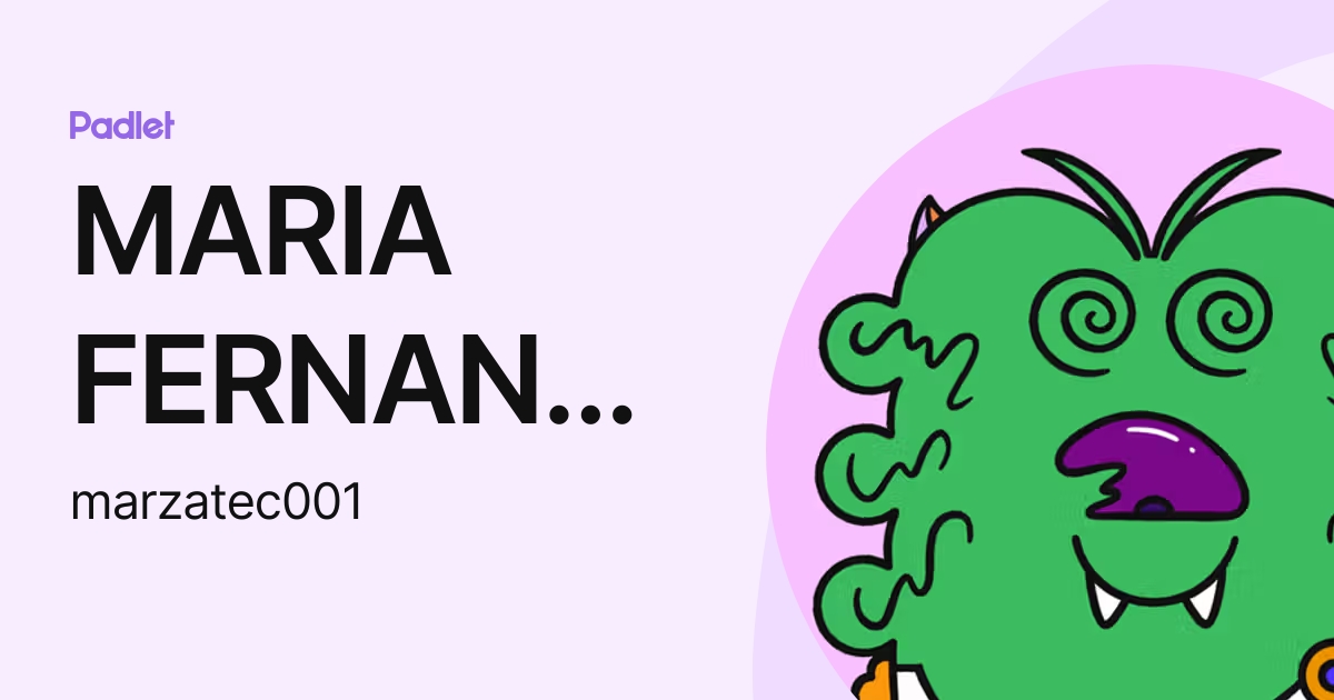 MARIA FERNANDA ARZATE CASTILLO (marzatec001) profile | Padlet