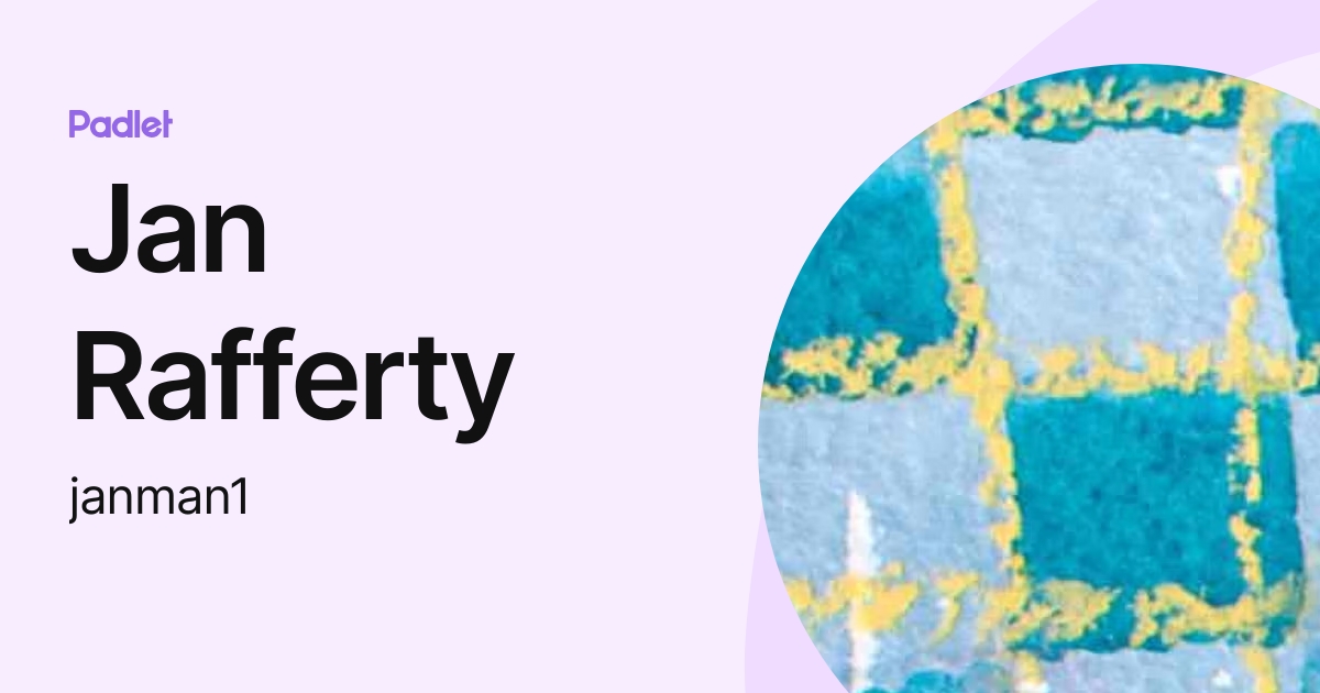 Jan Rafferty (janman1) profile | Padlet