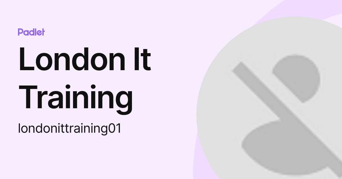 London It Training (londonittraining01) profile | Padlet