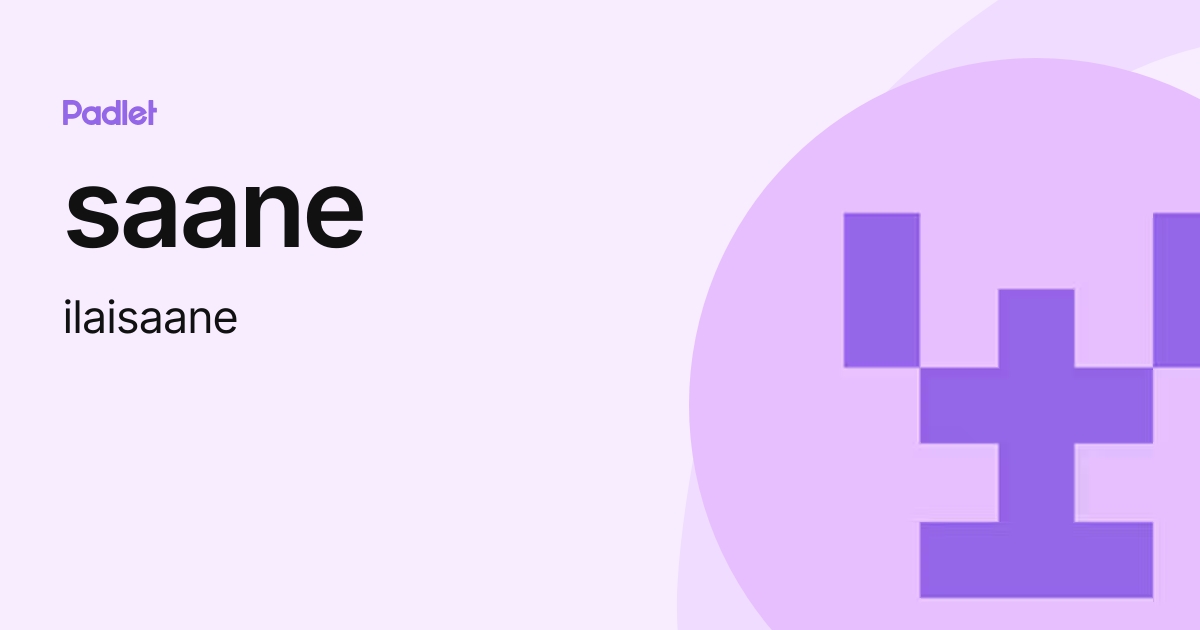 saane (ilaisaane) profile | Padlet