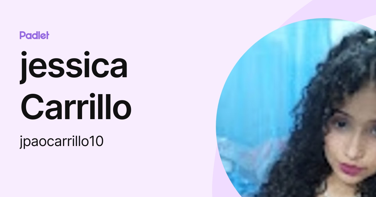 jessica Carrillo (jpaocarrillo10) profile | Padlet