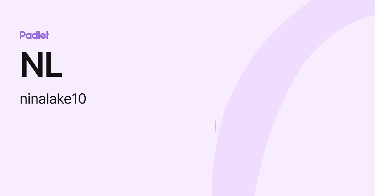 nina lake (ninalake10) profile | Padlet