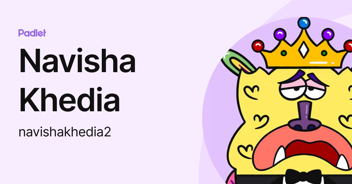 Navisha Khedia (navishakhedia1) profile | Padlet