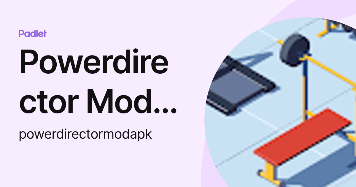 Powerdirector Mod Apk (powerdirectormodapk) profile | Padlet