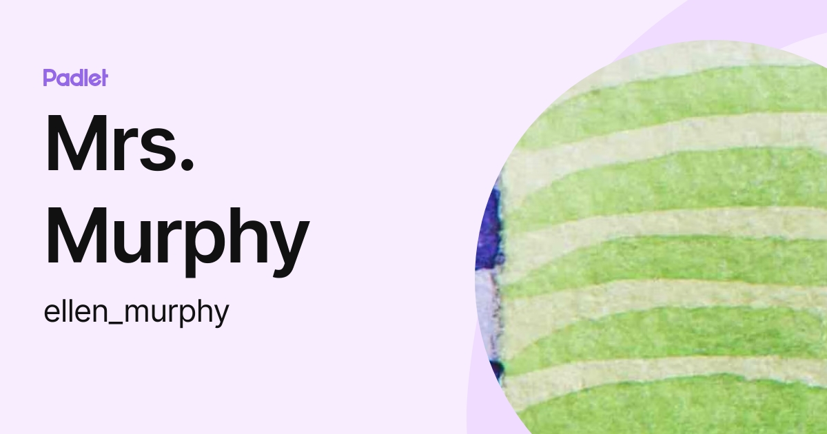 Mrs. Murphy (ellen_murphy) profile | Padlet