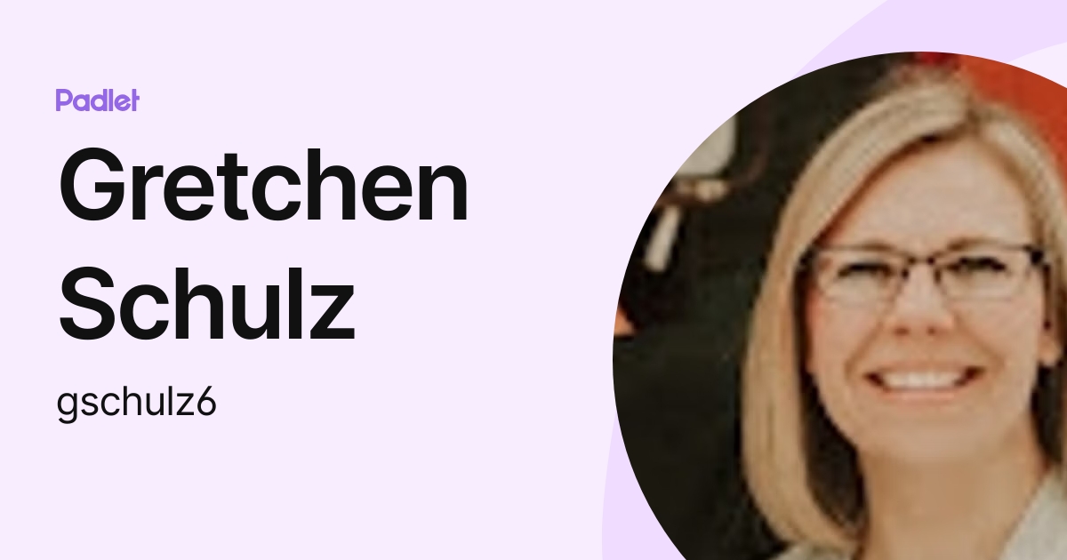 Gretchen Schulz (gschulz6) profile | Padlet