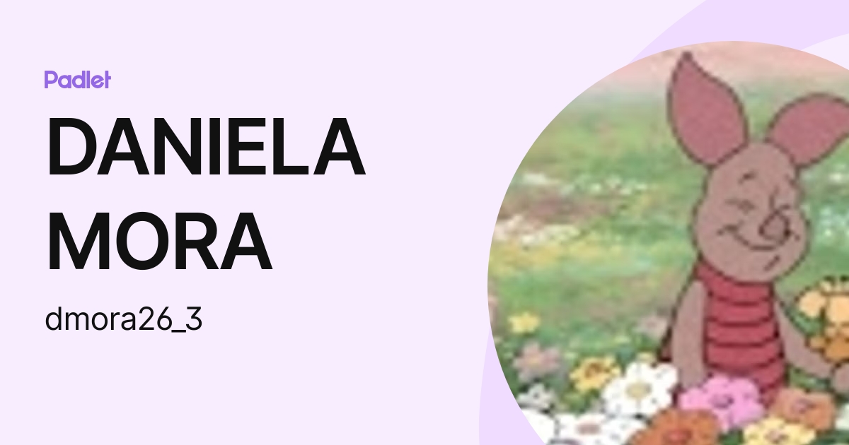 DANIELA MORA (dmora26_3) profile | Padlet