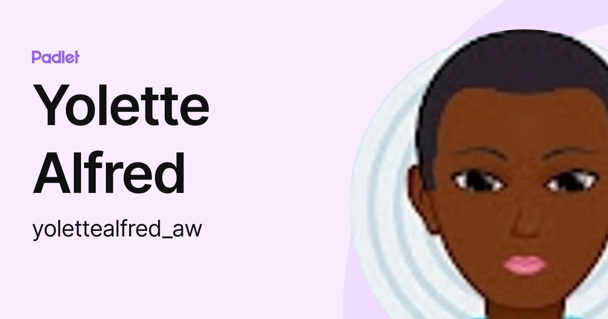 Yolette Alfred (yolettealfred_aw) profile | Padlet