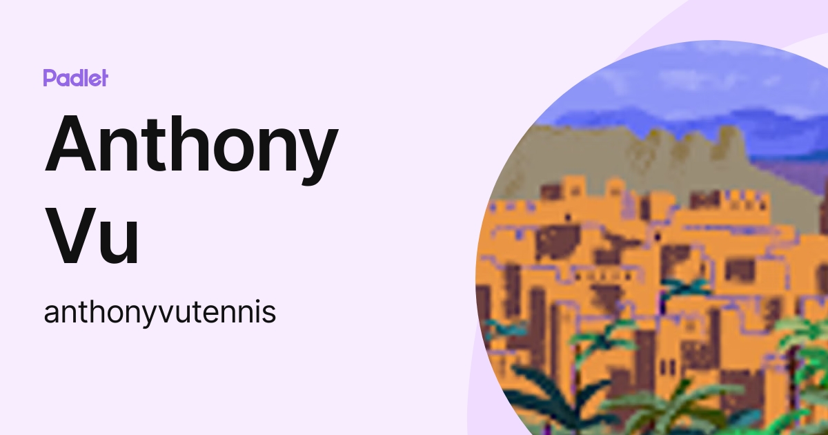 Anthony Vu (anthonyvutennis) profile | Padlet