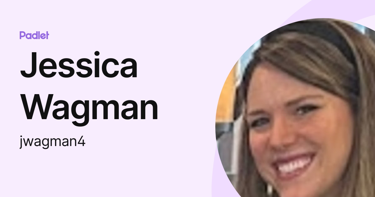 Jessica Wagman (jwagman4) profile | Padlet
