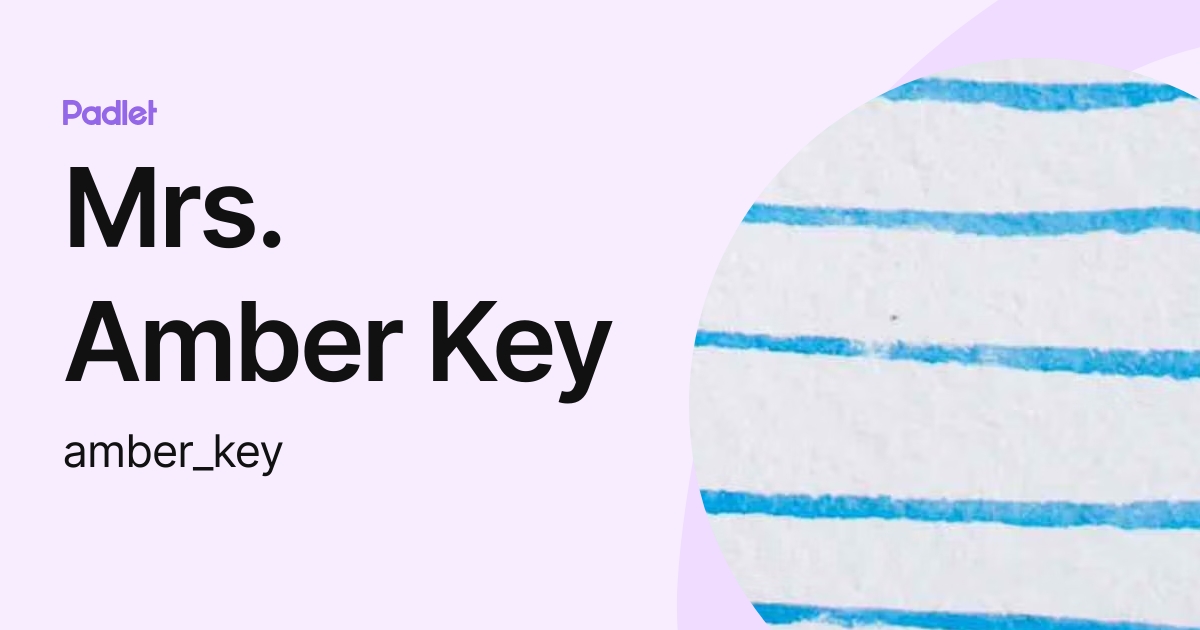 Mrs. Amber Key (amber_key) profile | Padlet