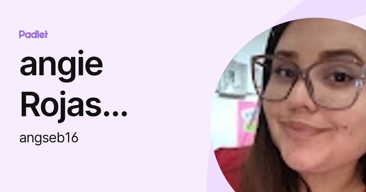 angie Rojas Rodriguez (angseb16) profile | Padlet
