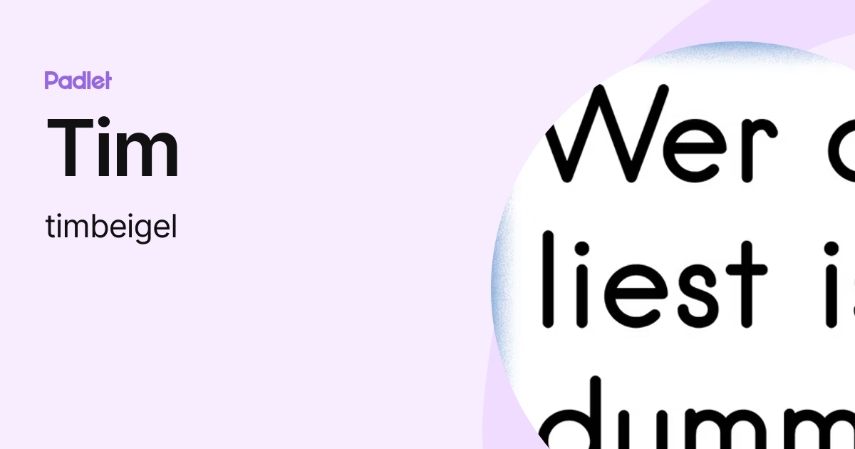 Tim (timbeigel) profile | Padlet