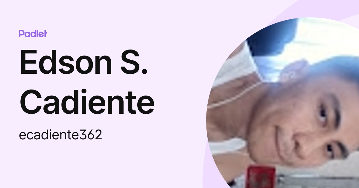 Edson S. Cadiente (ecadiente362) profile | Padlet