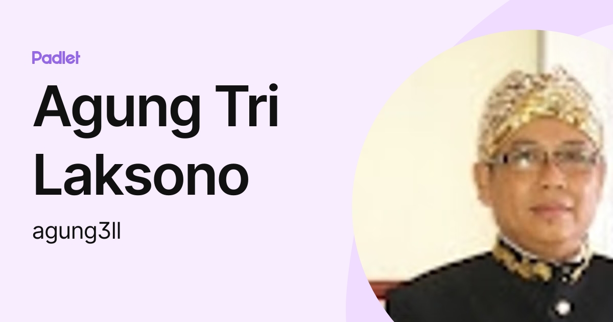 Agung Tri Laksono (agung3ll) profile | Padlet