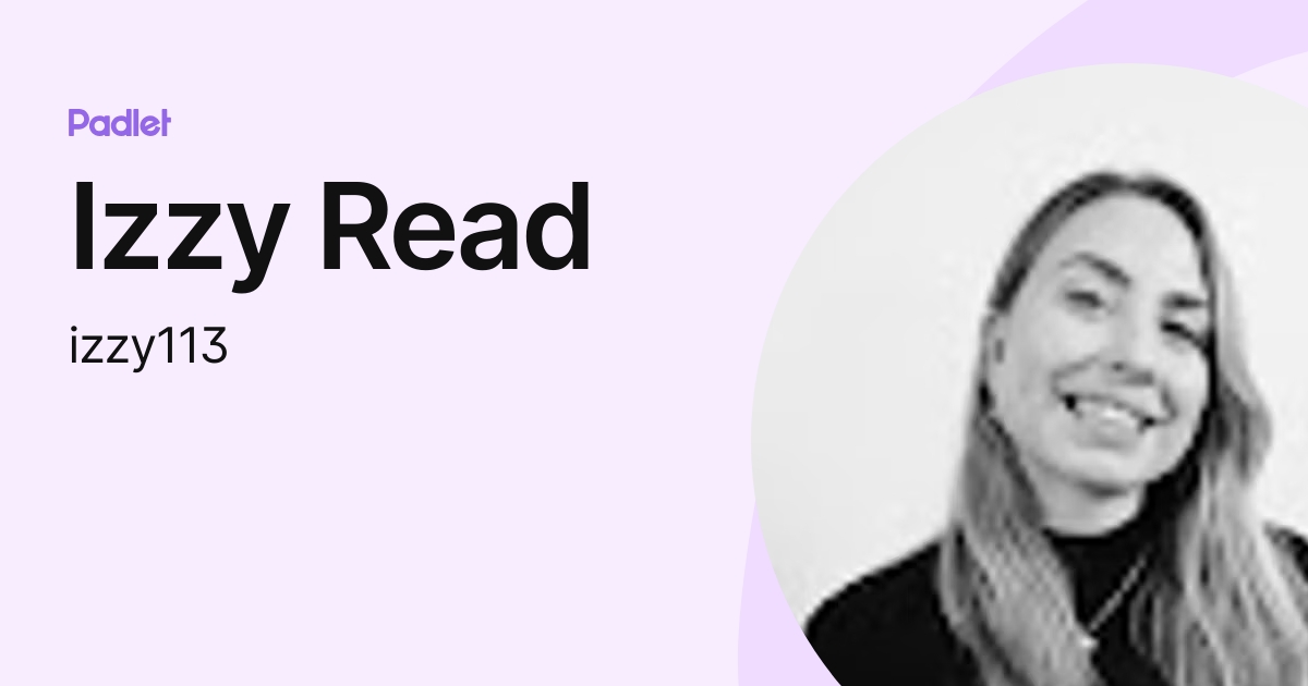 Izzy Read (izzy113) profile | Padlet
