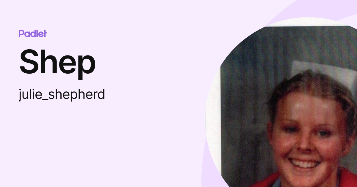 Shep (julie_shepherd) profile | Padlet