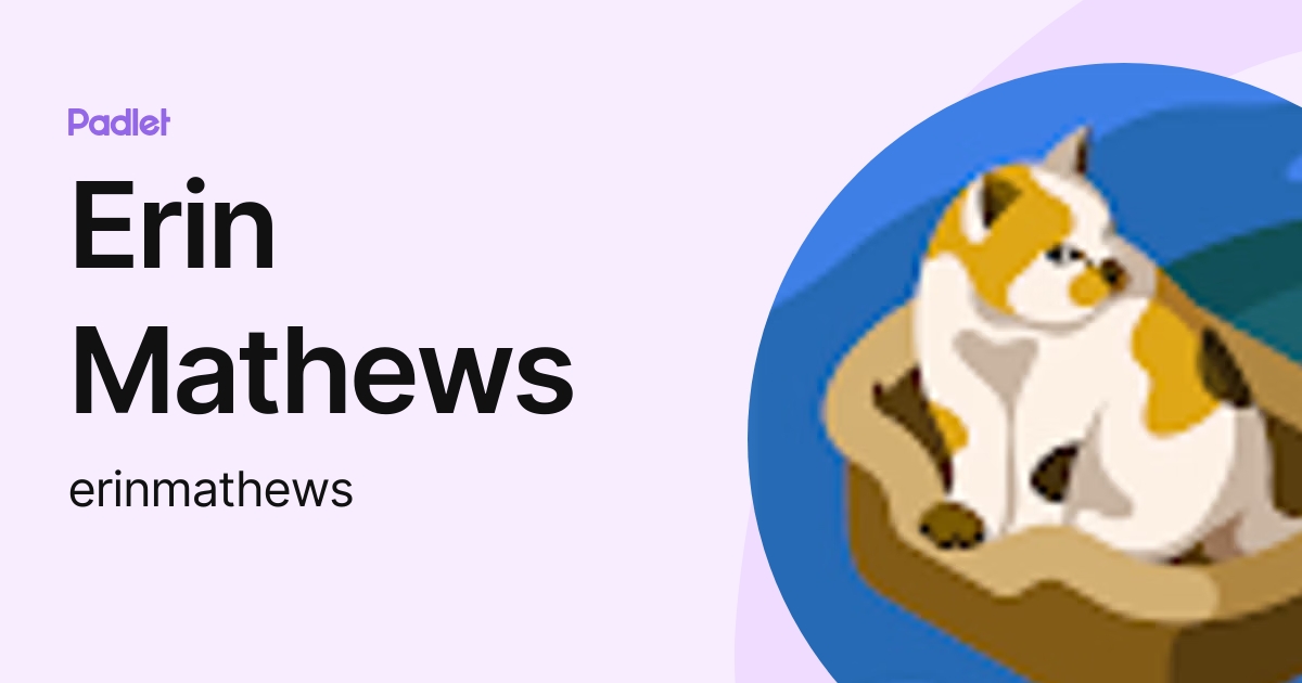 Erin Mathews (erinmathews) profile | Padlet