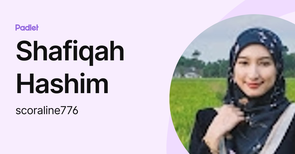 Shafiqah Hashim (scoraline776) profile | Padlet