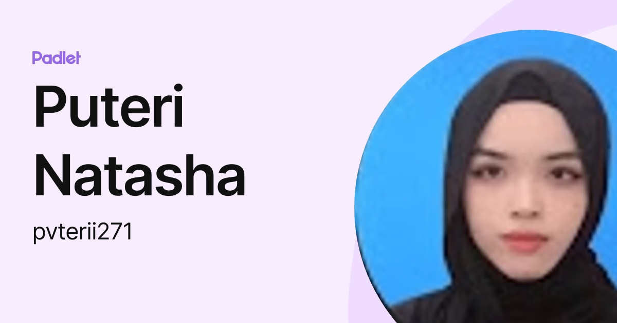 Puteri Natasha (pvterii271) profile | Padlet