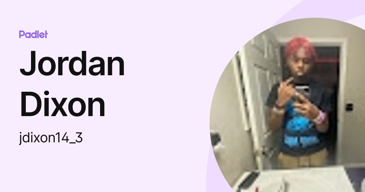 Jordan Dixon (jdixon14_3) profile | Padlet