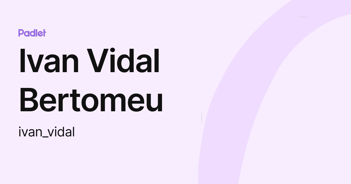 Ivan Vidal Bertomeu (ivan_vidal) profile | Padlet
