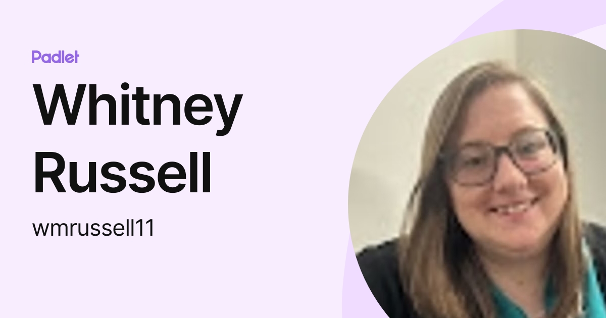 Whitney Russell (wmrussell11) profile | Padlet