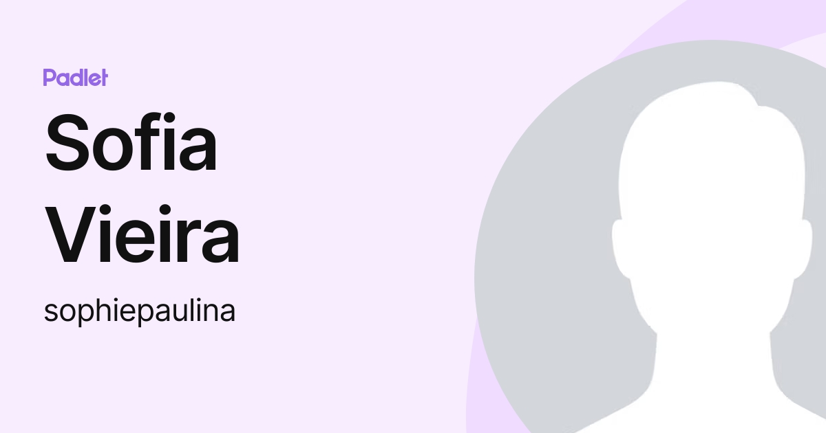 Sofia Vieira (sophiepaulina) profile | Padlet