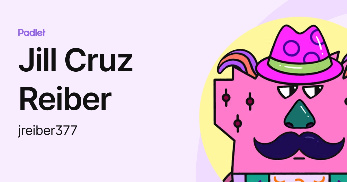 Jill Cruz Reiber (jreiber377) profile | Padlet