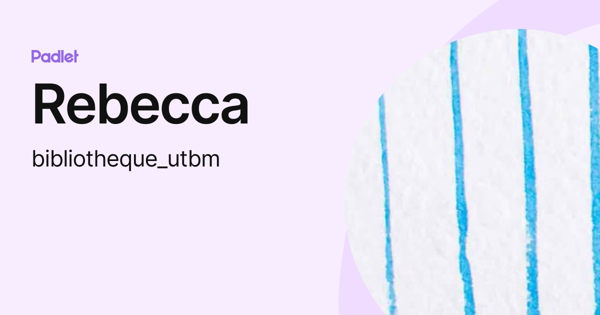 Rebecca (bibliotheque_utbm) profile | Padlet