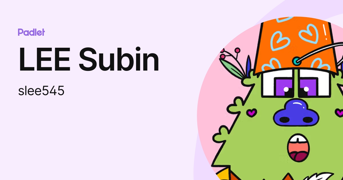 LEE Subin (slee545) profile | Padlet