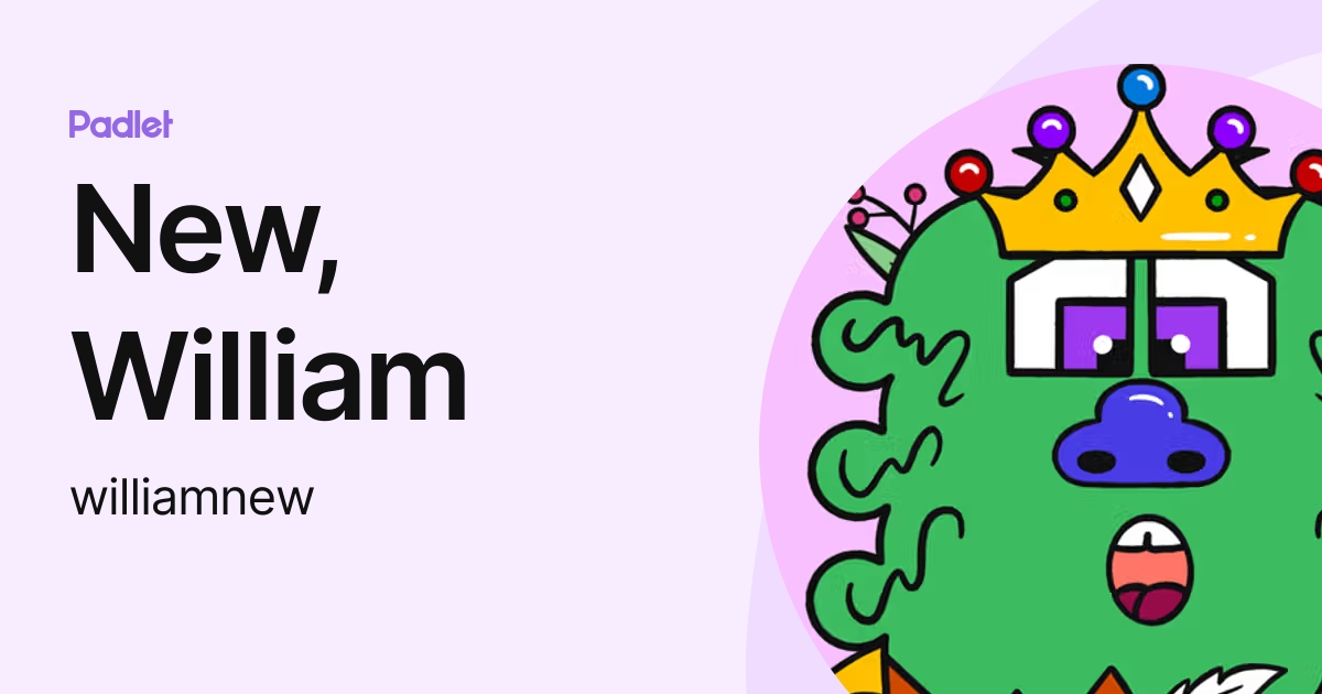 New, William (williamnew) profile | Padlet