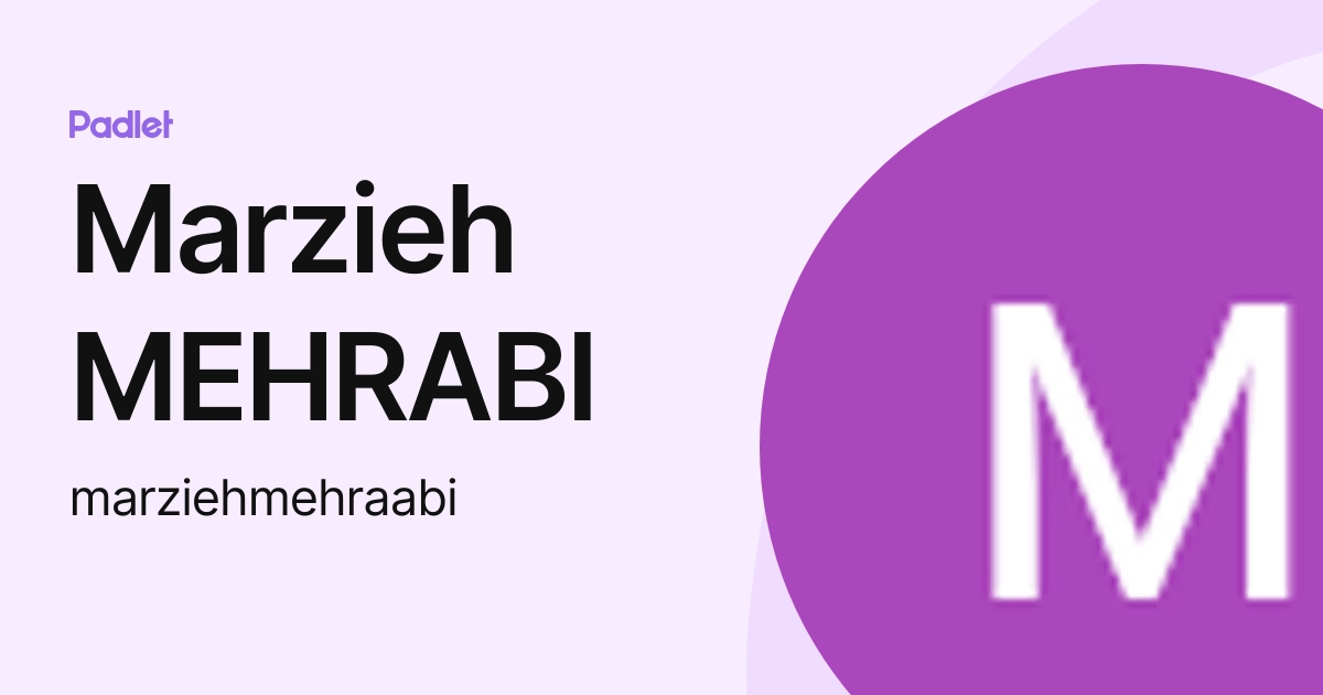 Marzieh MEHRABI (marziehmehraabi) profile | Padlet