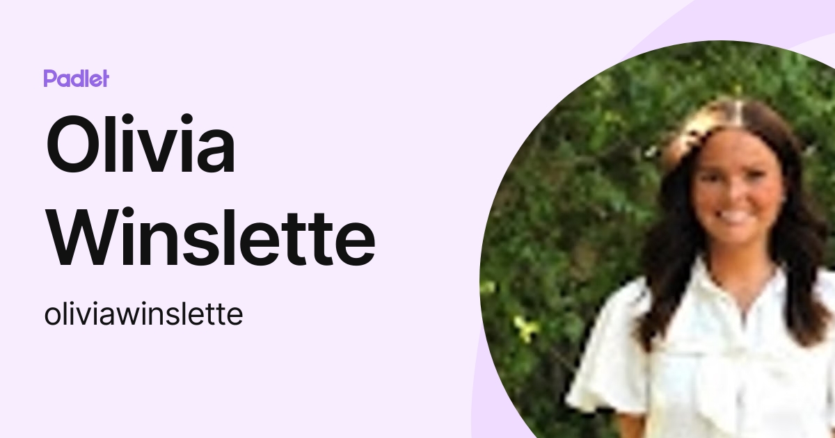 Olivia Winslette (oliviawinslette) profile | Padlet