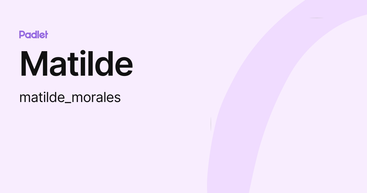 Matilde (matilde_morales) profile | Padlet